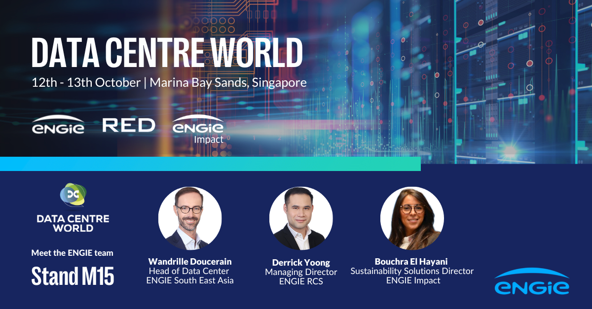 ENGIE South East Asia, RED & ENGIE Impact are exhibiting at Data Centre World, Singapore